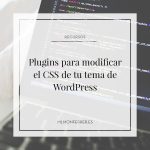Plugins para personalizar el CSS de tu web | MlMonferrer