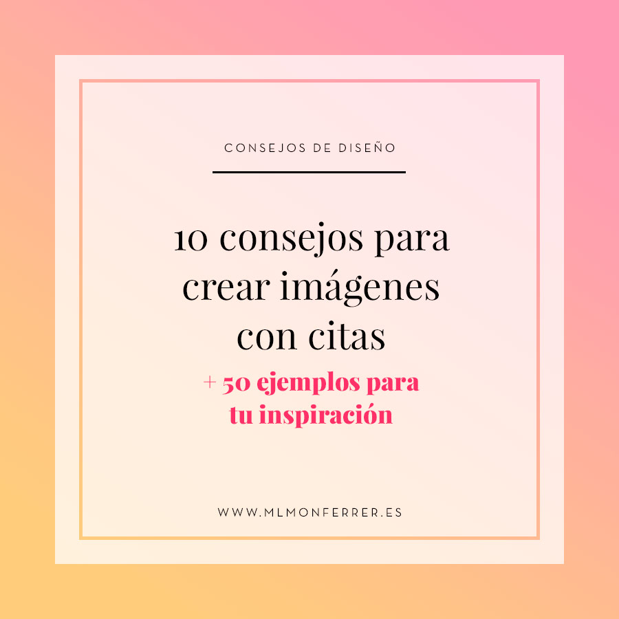 10 consejos para crear imágenes con citas y 50 ejemplos para inspirarte